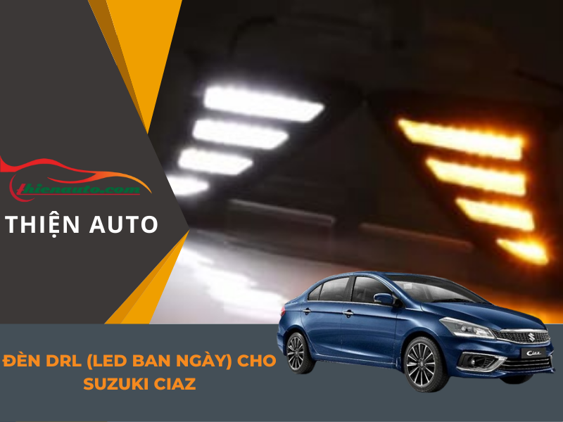 Đèn DRL (led Ban Ngày) Cho Suzuki Ciaz - THIỆN AUTO | TRUNG TÂM CHĂM SÓC XE