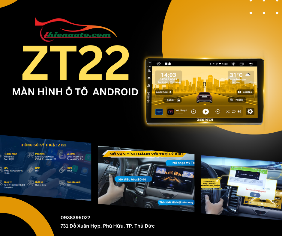 Màn Hình Android ZT22 - THIỆN AUTO | TRUNG TÂM CHĂM SÓC XE